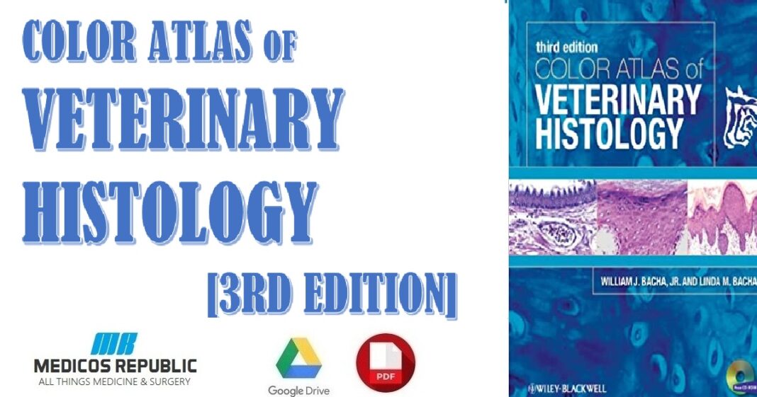 Color Atlas of Veterinary Histology 3rd Edition PDF Free Download