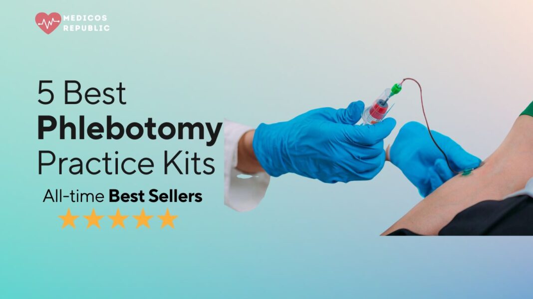 5 Best Phlebotomy Practice Kits (All-time Best Sellers)